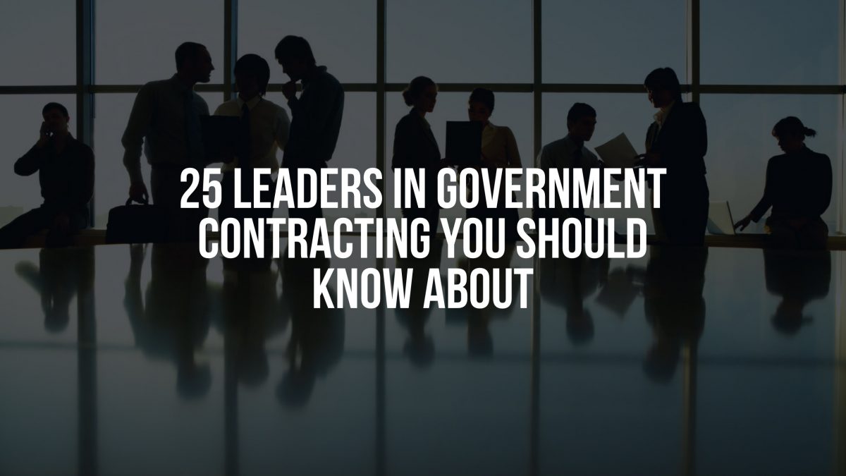 25 Leaders in Government Contracting You Should Know About | WashingtonExec