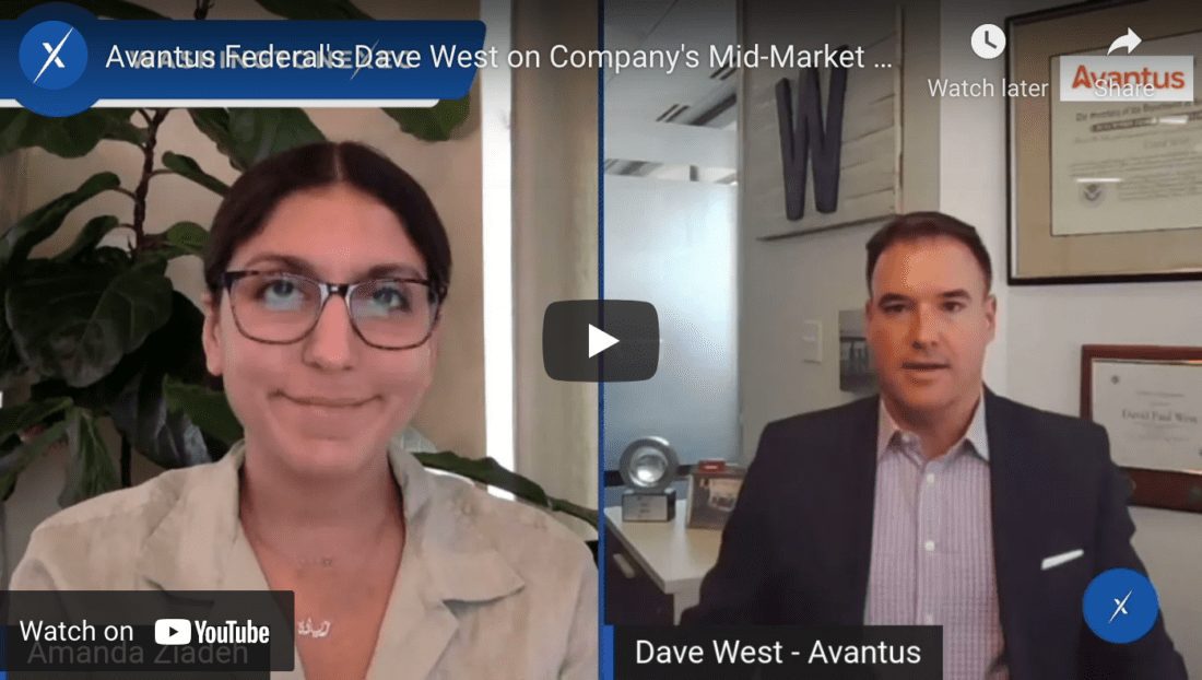 WATCH: Avantus Federal's Dave West on Company's Mid-Market Position ...