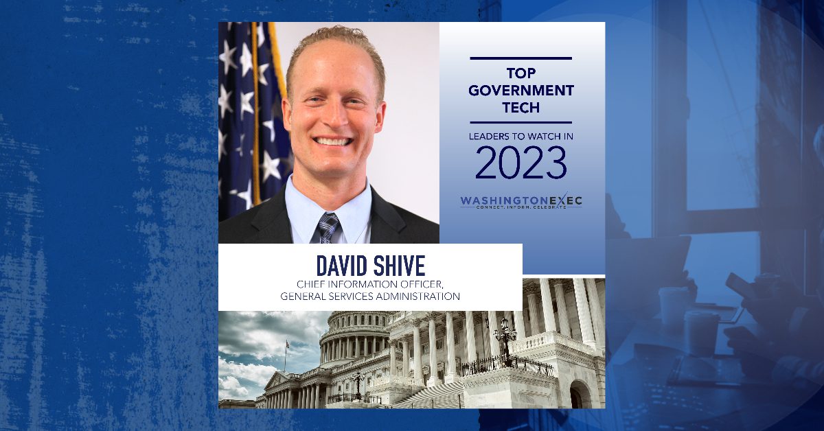Top Government Tech Leaders to Watch in 2023: GSA's David Shive ...