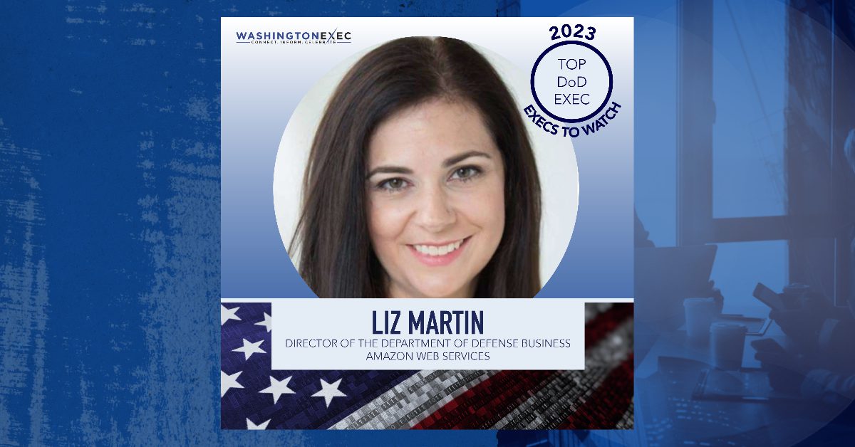 Top DOD Execs to Watch in 2023: AWS' Liz Martin | WashingtonExec