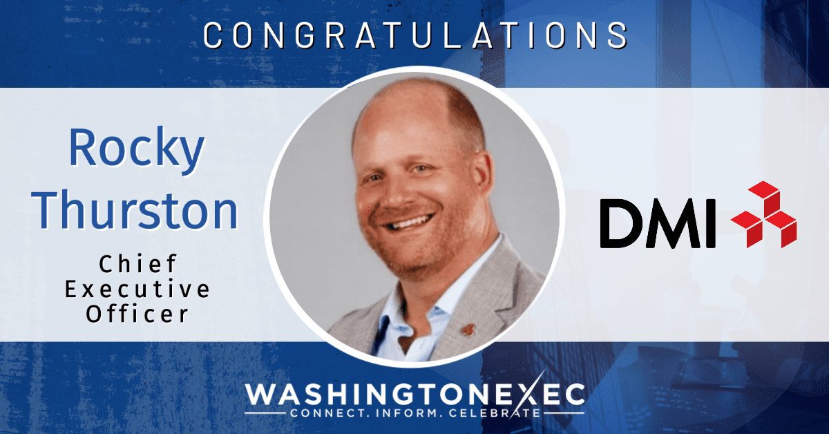 Rocky Thurston Succeeds Sunny Bajaj as DMI CEO | WashingtonExec
