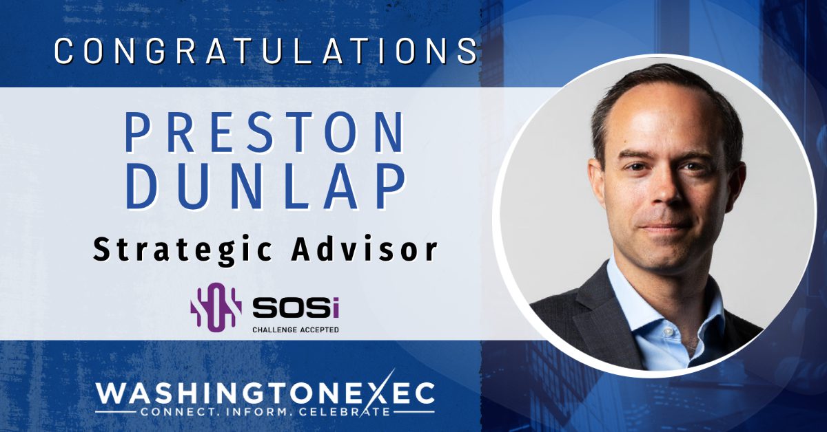 Preston Dunlap Joins SOSi as Strategic Advisor | WashingtonExec