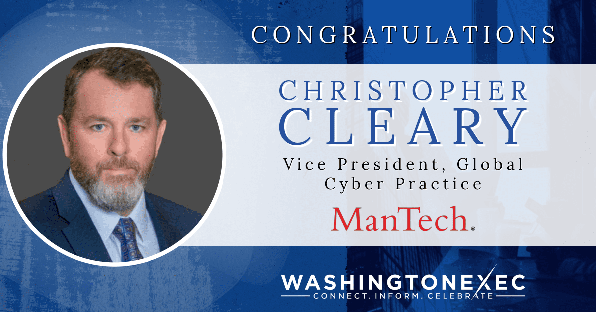 ManTech Names Christopher Cleary VP, Global Cyber Practice | WashingtonExec